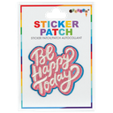 Be Happy Today Embroidered Sticker Patch | Iscream